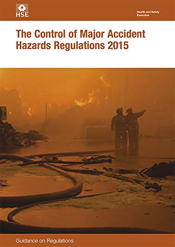 Control of Major Accident Hazards Regulations 2015 : Great Britain ...