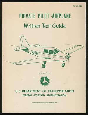 Private Pilot Airplane: Written Test Guide, AC 61-32C: Department of ...