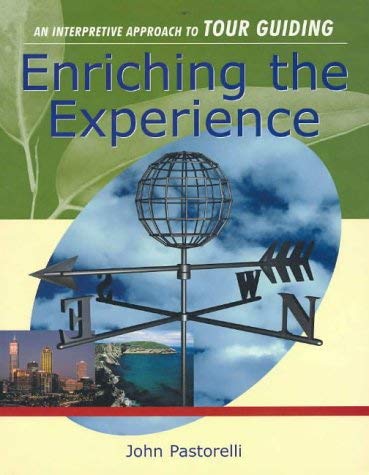 Enriching the Experience: An Interpretive Approach to Tour Guiding ...