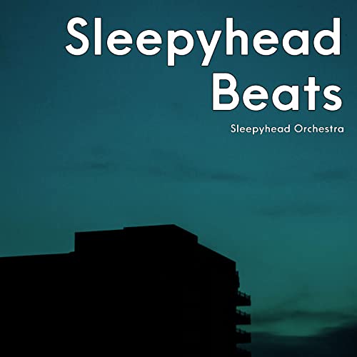 Amazon MusicでSleepyhead OrchestraのSleepyhead Beatsを再生する