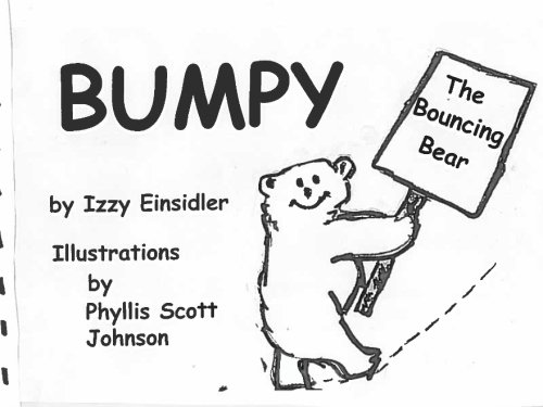 Bumpy the Bouncing Bear: Einsidler, Izzy, Johnson, Phyllis Scott: 9781468112382: Amazon.com: Books
