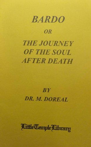 BARDO or The Journey of the Soul After Death: Dr. M. Doreal: Amazon.com ...