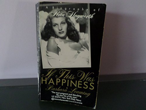 If This Was Happiness - A Biography of Rita Hayworth by Barbara Leaming ...