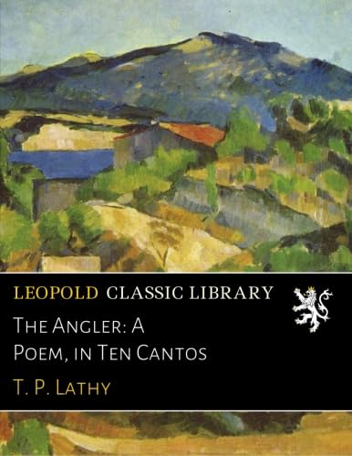 Amazon.com: The Angler: A Poem, in Ten Cantos: Lathy, T. P.: Books