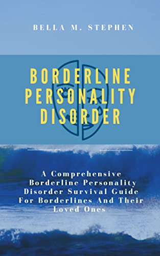 BORDERLINE PERSONALITY DISORDER: A Comprehensive Borderline Personality ...