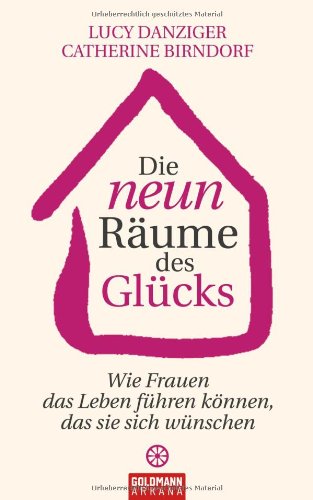Die neun Räume des Glücks: Lucy Danziger, Catherine Birndorf ...