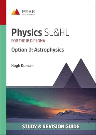 Physics SL&HL Option D: Astrophysics: Study & Revision Guide for the IB Diploma : Duncan, Hugh ...