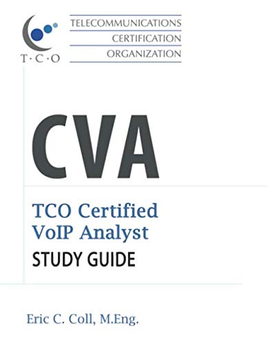 CVA Certified VoIP Analyst Study Guide: TCO CVA Certification Study ...