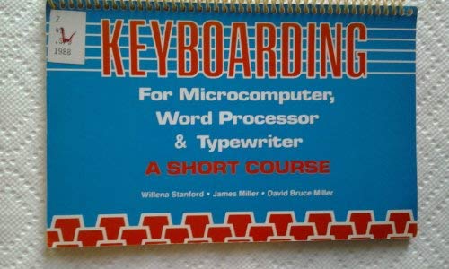 Keyboarding for Microcomputer, Word Processor and Typewriter: A Short ...