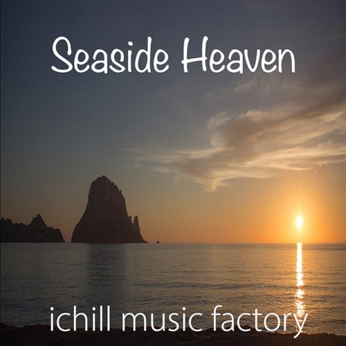 Play Seaside Heaven by Ichill Music Factory on Amazon Music