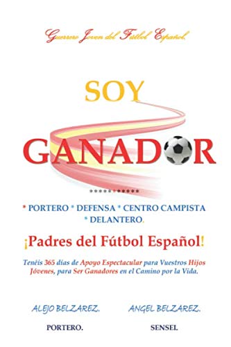 Soy Ganador: Padres del Fúbol Español (Spanish Edition): Belzarez ...