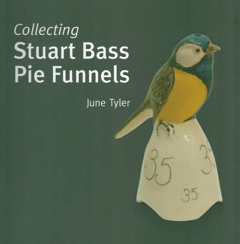 Collecting Stuart Bass Pie Funnels: Tyler, June B. J.: 9780956597601 ...