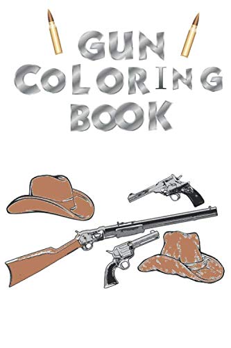 Gun coloring book: a shotgun, pistol, handgun coloring book for adults ...