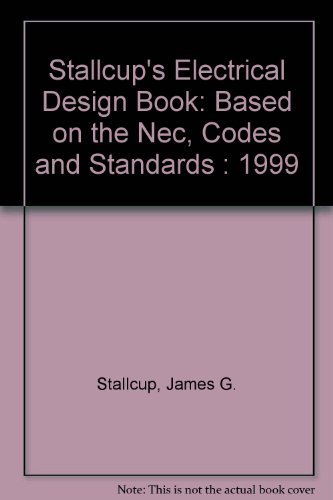 Buy Stallcup's Electrical Design Book: Based on the Nec, Codes and ...