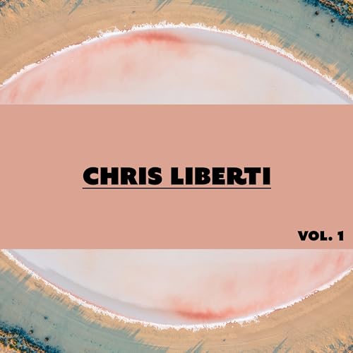 Amazon.com: Chris Liberti, Vol. 1 : Chris Liberti: Digital Music