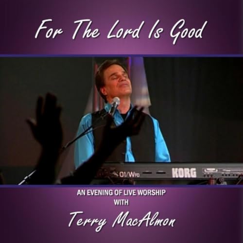 Amazon.com: For the Lord Is Good : Terry MacAlmon: Digital Music