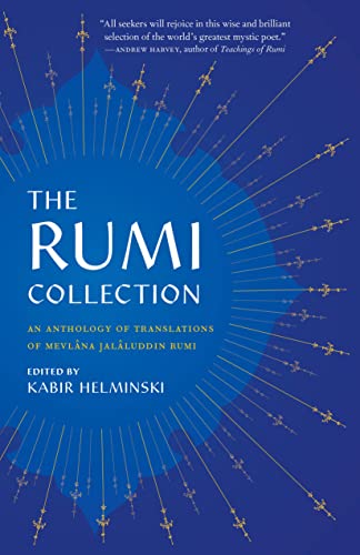 The Rumi Collection: An Anthology of Translations of Mevlana Jalaluddin ...