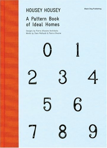 Housey Housey: A Patern Book Of Ideal Homes: Melhuish, Clare, d'Avoine ...