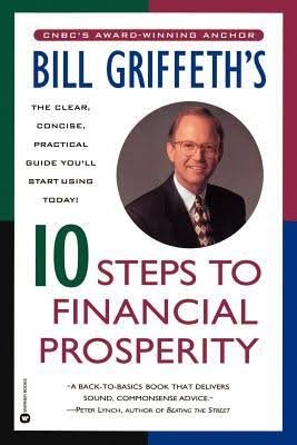 10 Steps to Financial Prosperity : Bill Griffeth: Amazon.com.au: Books