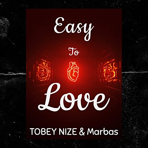 Easy To Love de TOBEY NIZE & Marbas no Amazon Music Unlimited