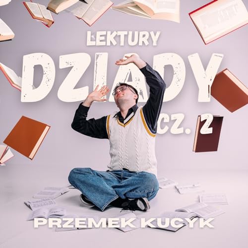 Play Dziady cz.2 by Przemek Kucyk on Amazon Music
