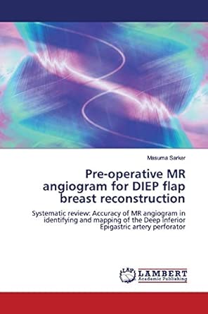 Pre-operative MR angiogram for DIEP flap breast reconstruction ...
