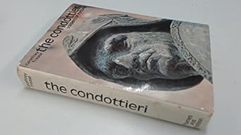 The condottieri: Soldiers of fortune: Trease, Geoffrey: 9780500250273 ...