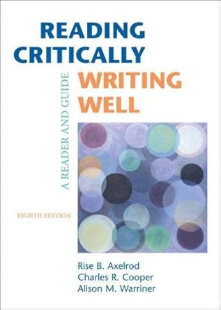 By Rise B. Axelrod Reading Critically, Writing Well: A Reader and Guide ...