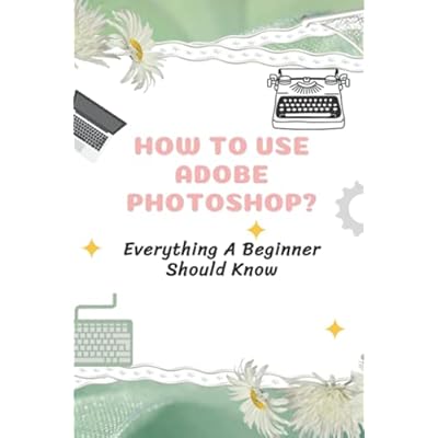 Beginner's Guide to Adobe Photoshop: Step-By-Step Nepal | Ubuy