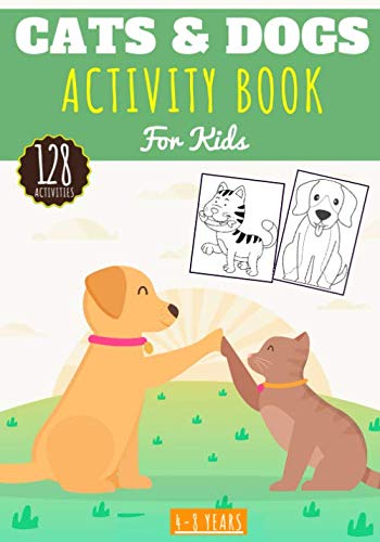 Cats & Dogs Activity book for Kids: Age 4 - 8 Years Girls & Boys ...