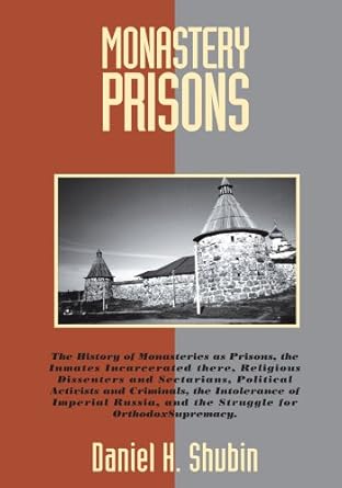Monastery Prisons: The History of Monasteries as Prisons, the Inmates ...