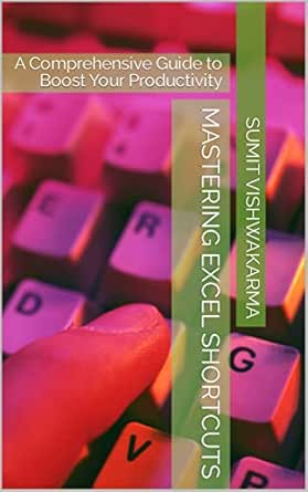 Mastering Excel Shortcuts: A Comprehensive Guide to Boost Your ...