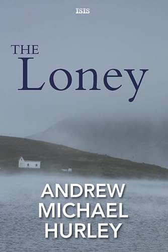 The Loney: Amazon.co.uk: Hurley, Andrew Michael: 9781785413131: Books