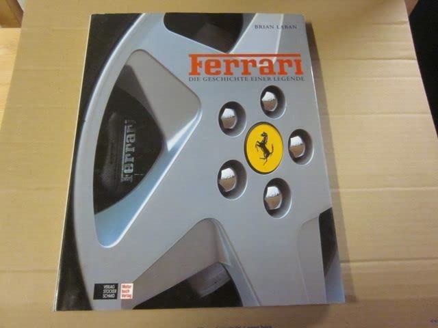 FERRARI. Die Geschichte einer Legende. Vom 166MM Barchetta bis zum 360 Modena : Laban, Brian ...