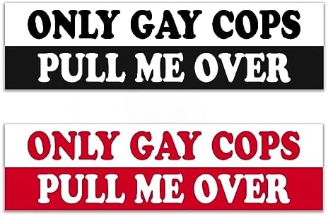 Amazon.com - Only Gay Cops Pull Me Over, Funny car Bumper StickersVinyl ...