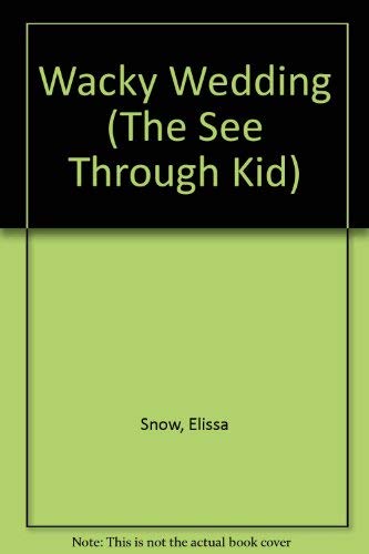 Jack Rabbit:wacky Wed (The See Through Kid): Snow, Elissa: 9780843127232: Amazon.com: Books