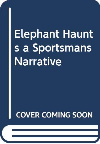 Amazon.co.jp: Elephant Haunts a Sportsmans Narrative : 洋書