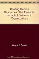 Costing human resources: The financial impact of behavior in organizations (Kent human resource ...