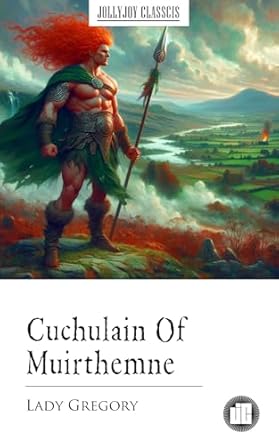 Cuchulain Of Muirthemne eBook : Lady Gregory: Amazon.in: Kindle Store
