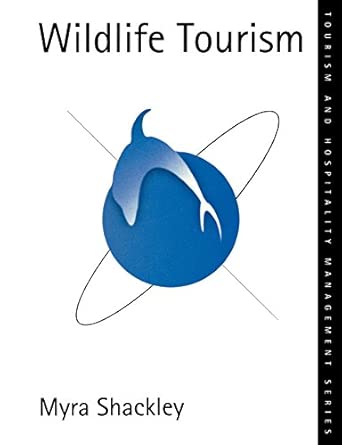 Wildlife Tourism (Tourism and Hospitality Management Series): Shackley ...