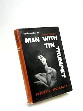 Man with Tin Trumpet: Frederic Mullally: Amazon.com: Books