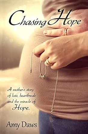 Chasing Hope: A Mother's Story of Loss, Heartbreak and the Miracle of ...