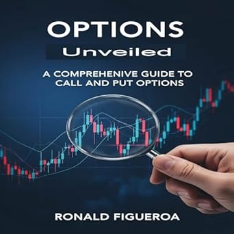 Amazon.com: Options Unveiled: A Comprehensive Guide to Call and Put ...