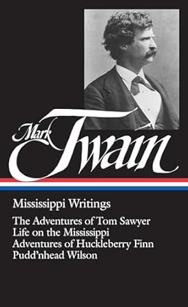 Amazon.com: Mark Twain : Mississippi Writings : Tom Sawyer, Life on the ...