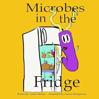 Microbes in the Fridge (Mighty Microbiome, Band 1): Volume 1 : Beckett ...