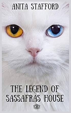 The Legend of Sassafras House: Stafford, Anita, King-Morgan, Kristi ...