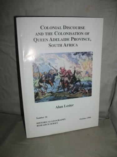 'COLONIAL DISCOURSE AND THE COLONISATION OF QUEEN ADELAIDE PROVINCE ...
