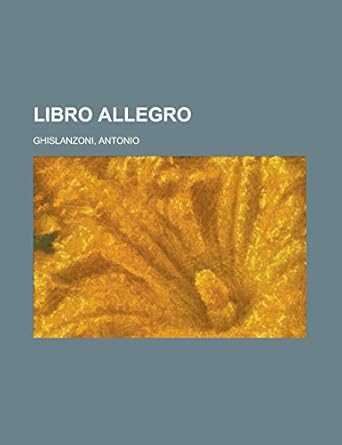 Libro allegro (Italian Edition): Ghislanzoni, Antonio: 9781236707857 ...