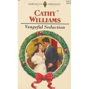 Vengeful Seduction (Harlequin Presents, Vol. 69): Cathy Williams ...