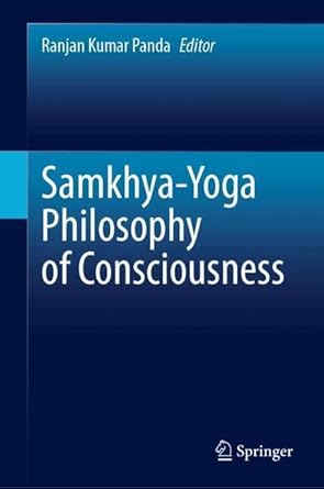 Amazon.com: Samkhya-Yoga Philosophy of Consciousness: 9789819649433: Panda, Ranjan Kumar: Books